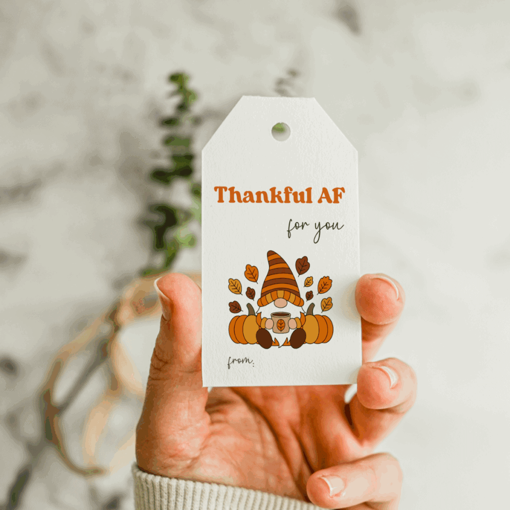 Free Printable Thankful AF Thanksgiving Gift Tags - Love & Laugh Games